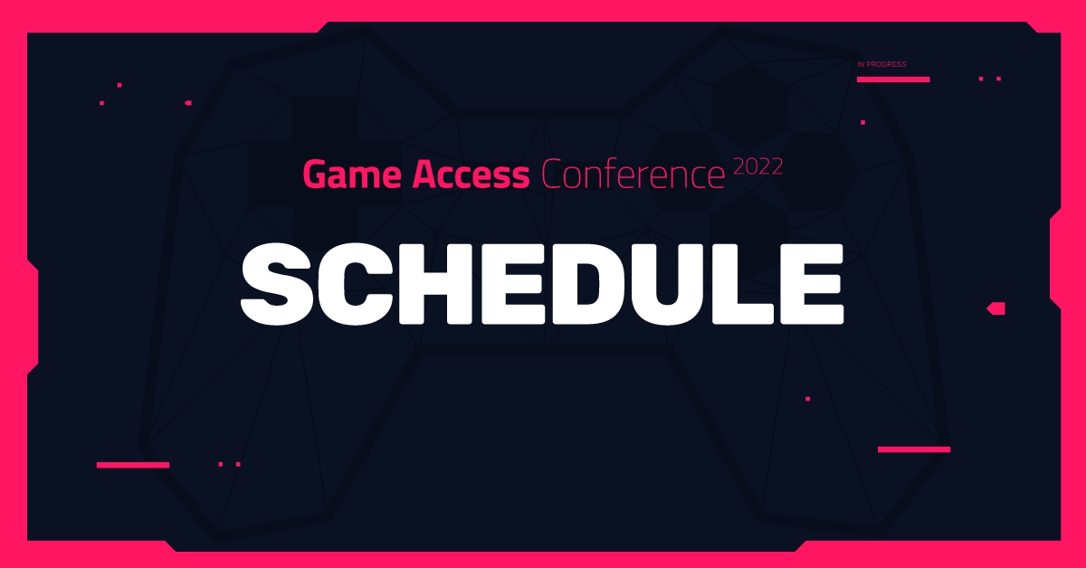 Schedule - Game Access Conference '22 | Brno, Czech Republic
